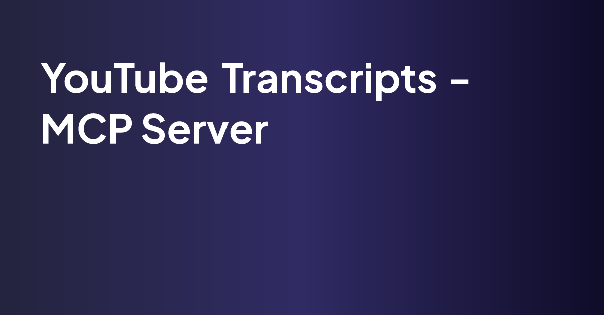 YouTube Transcripts - MCP Server